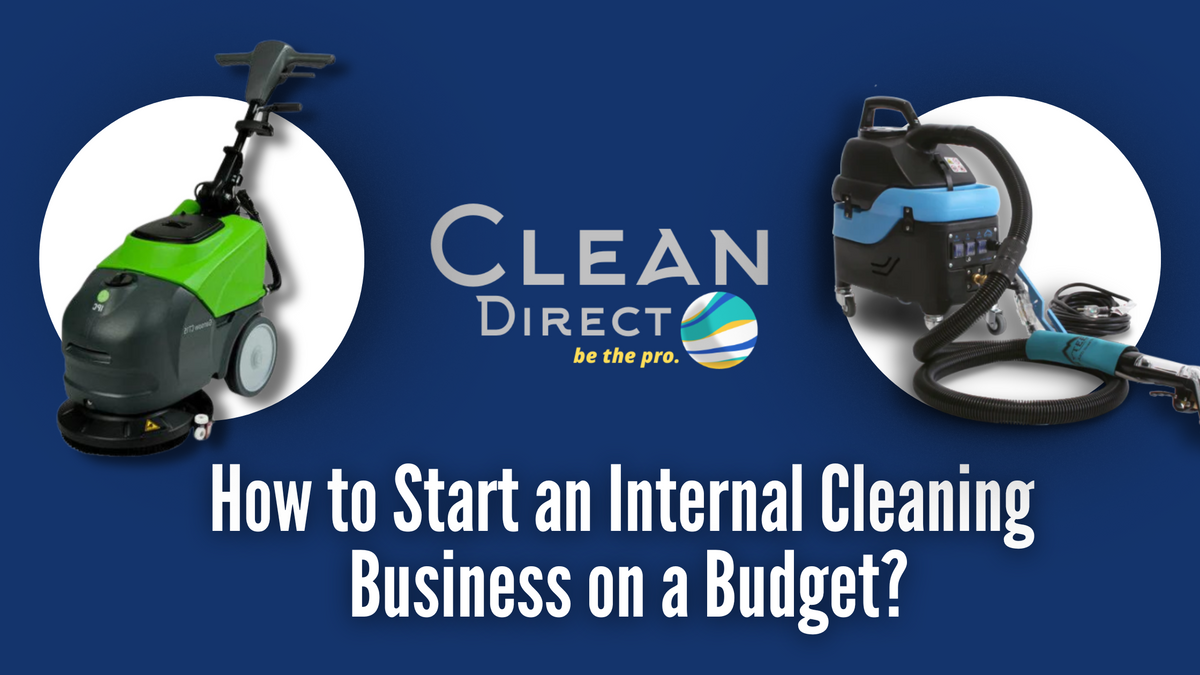 How to Start an Internal Cleaning Business on a Budget? | A Step by St ...