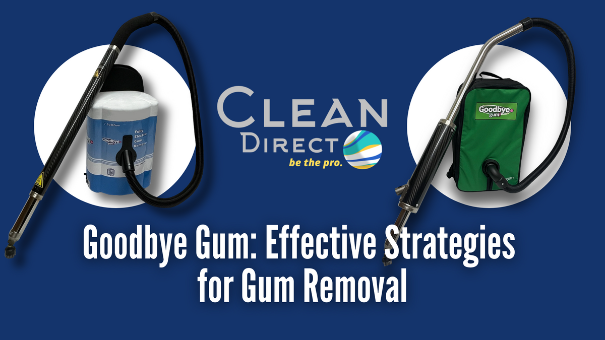 Goodbye Gum: Effective Strategies for Gum Removal – Clean Direct Inc.